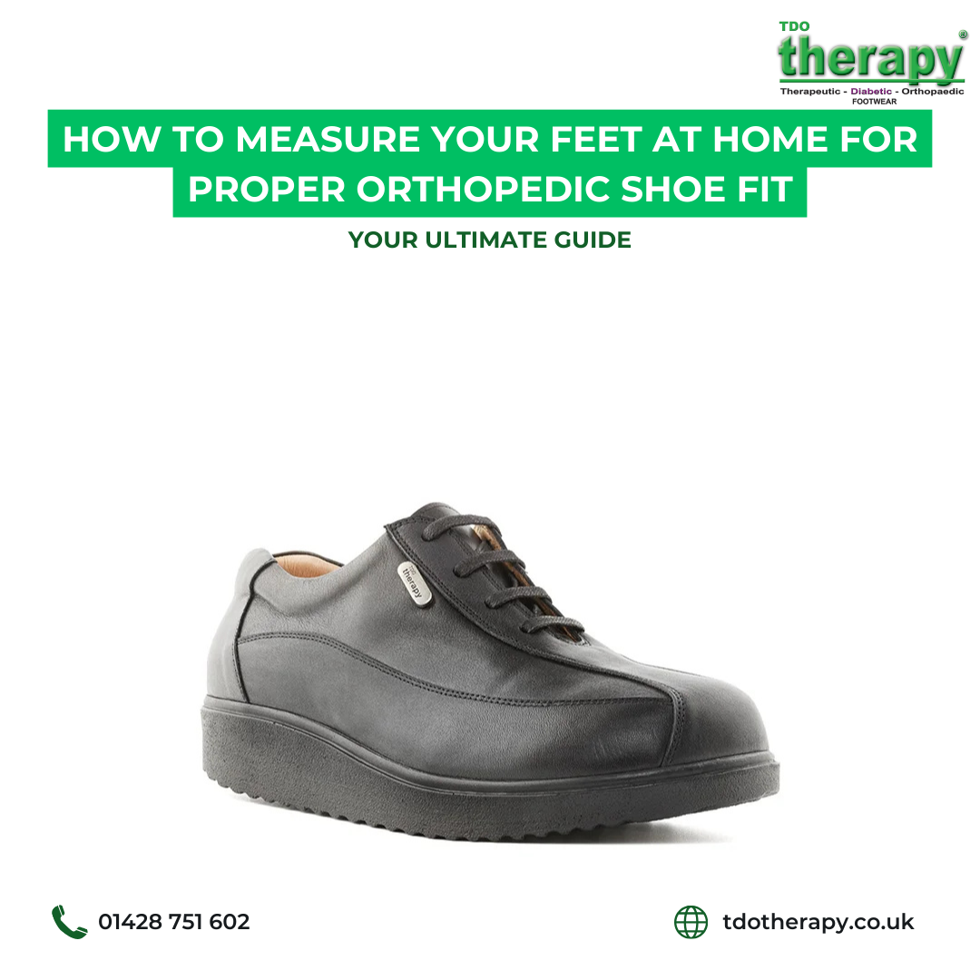 How to Measure Your Feet at Home for Proper Orthopedic Shoe Fit: Your