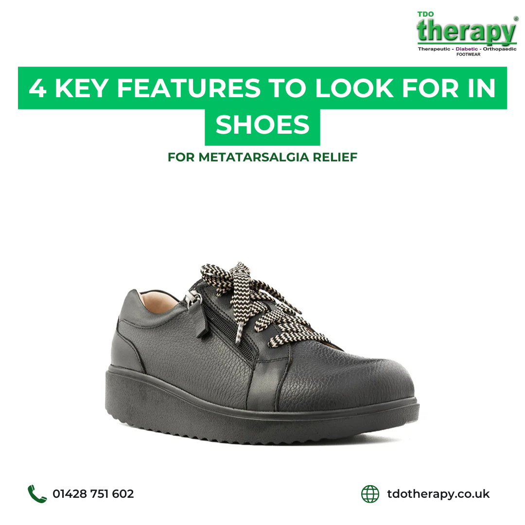 4 Key Features to Look for in Shoes for Metatarsalgia Relief
